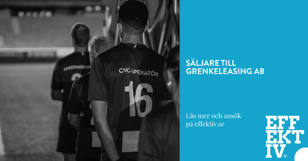 SÄLJARE TILL GRENKELEASING AB | Effektiv - för vinnare i arbetslivet