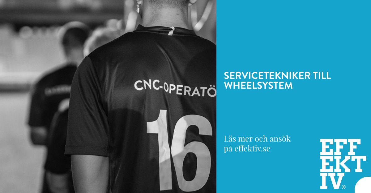 SERVICETEKNIKER TILL WHEELSYSTEM | Effektiv - för vinnare i arbetslivet