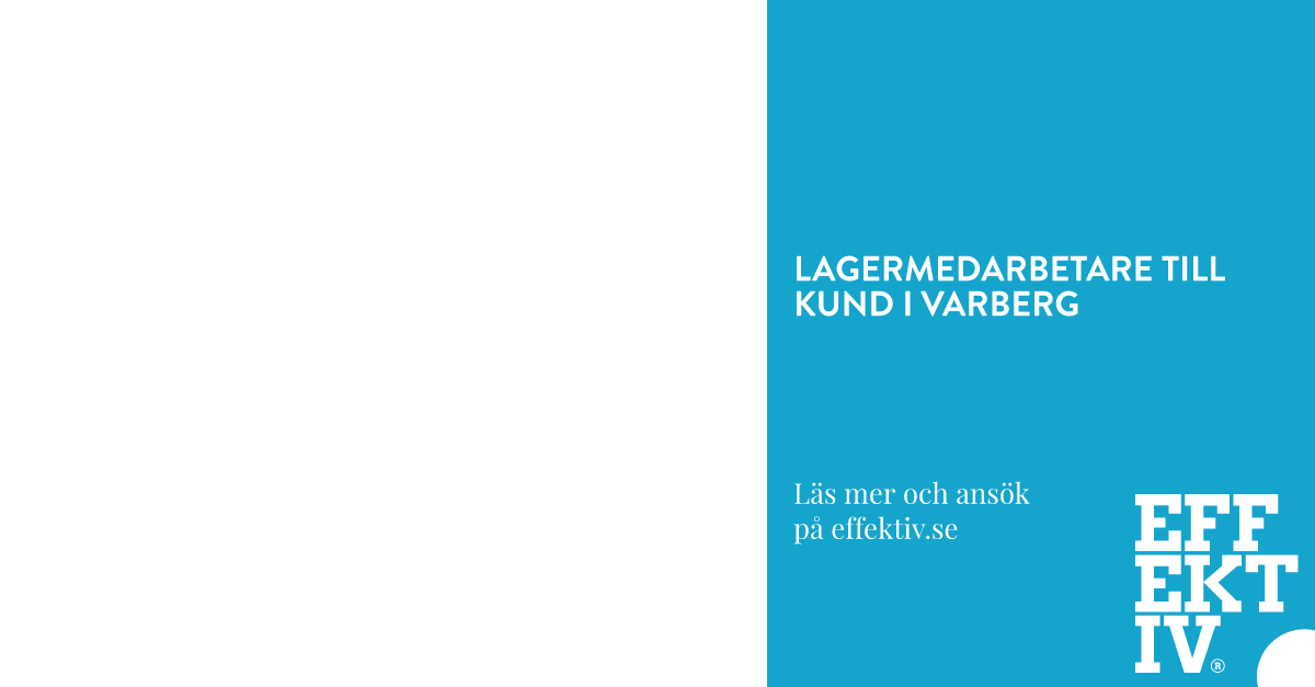 Lagermedarbetare till kund i Varberg | Effektiv - för vinnare i arbetslivet