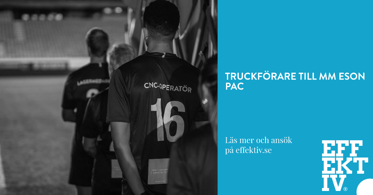 Truckförare till MM Eson Pac | Effektiv - för vinnare i arbetslivet